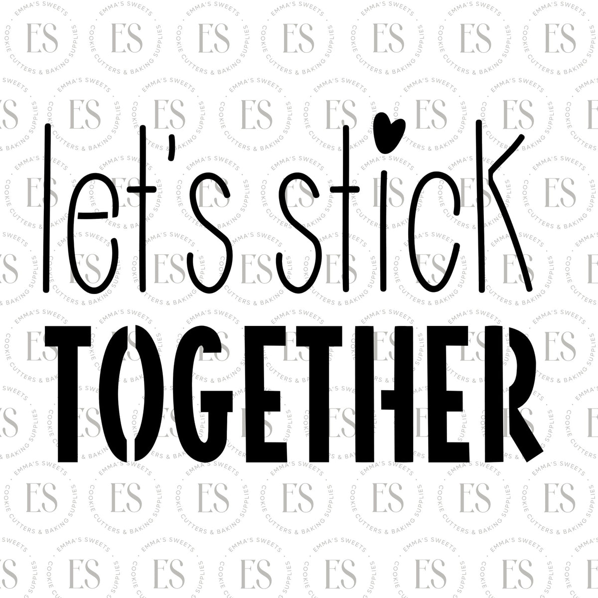 Let's Stick Together Stencil – Emma's Sweets