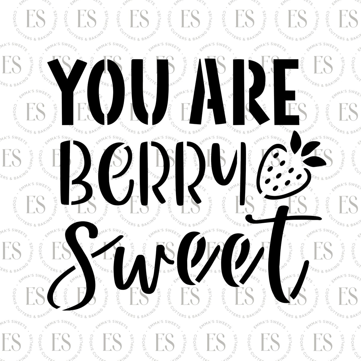 You Are Berry Sweet Stencil – Emma's Sweets
