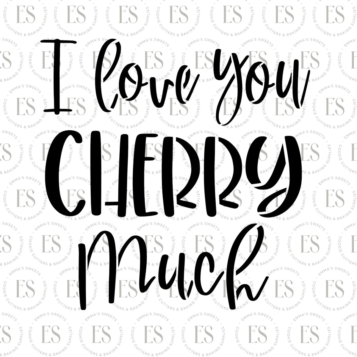 I Love You Cherry Much Stencil – Emma's Sweets
