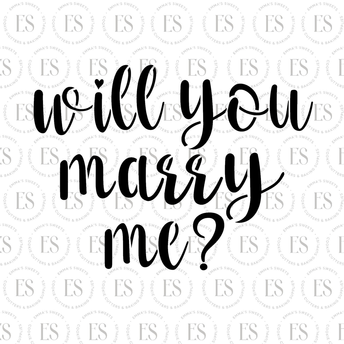 Will You Marry Me Stencil – Emma's Sweets