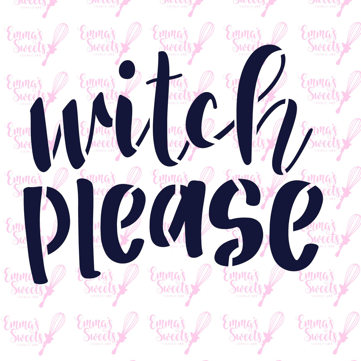 Witch Please Stencil – Emma's Sweets